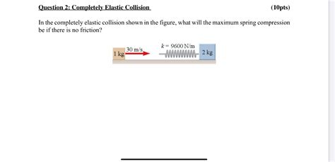 Solved Question Completely Elastic Collision Pts In Chegg