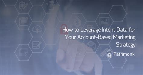 How To Leverage Intent Data For Your Account Based Marketing Strategy