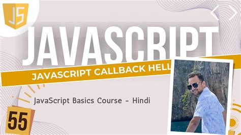55 Javascript Callback Hell Hindi Me Javascript Youtube