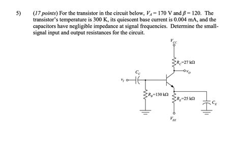 Solved 17 Points For The Transistor In The Circuit Below V 170 V And Î² 120 The