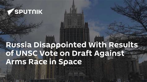 Russia Disappointed With Results Of Unsc Vote On Draft Against Arms
