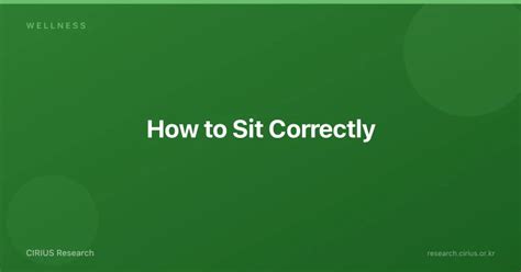 How To Sit Correctly Lab 시리어스 건강연구소