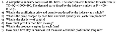 Solved 1 A Competitive Industry Consists Of 100 Firms The