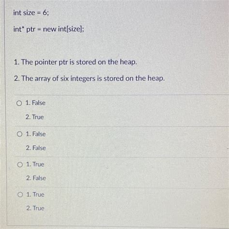 Solved Int Size 6 Int Ptr New Int Size 1 The