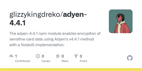 Github Glizzykingdrekoadyen 441 The Adyen 441 Npm Module Enables Encryption Of Sensitive
