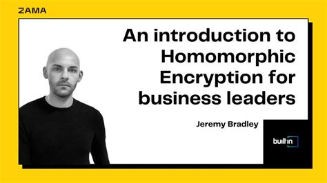 Zama On Linkedin An Introduction To Homomorphic Encryption For Business Leaders