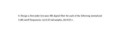 Solved Design A First Order Low Pass IIR Digital Filter Chegg