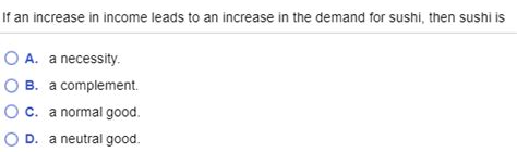 Solved If An Increase In Income Leads To An Increase In The