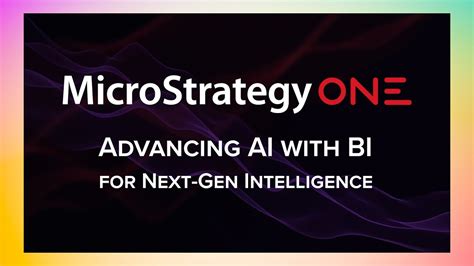 Microstrategy One Advancing Ai With Bi For Next Gen Intelligence