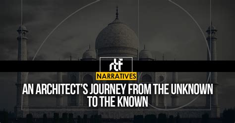 An Architects Journey From The Unknown To The Known Rtf Rethinking The Future