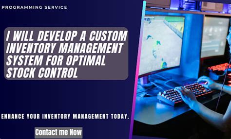 Develop A Custom Inventory Management System For Optimal Stock Control