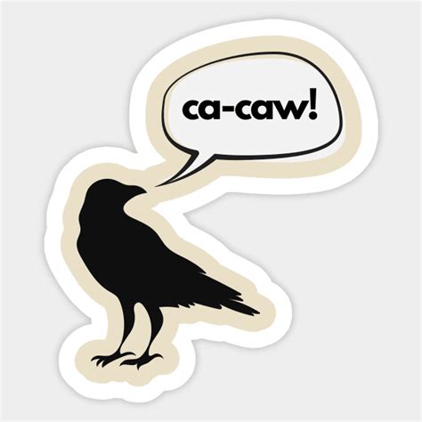Ca Caw Said The Crow Funny Bird Sticker Teepublic
