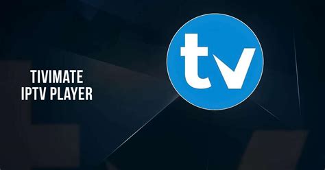 Tivimate Iptv Player Store