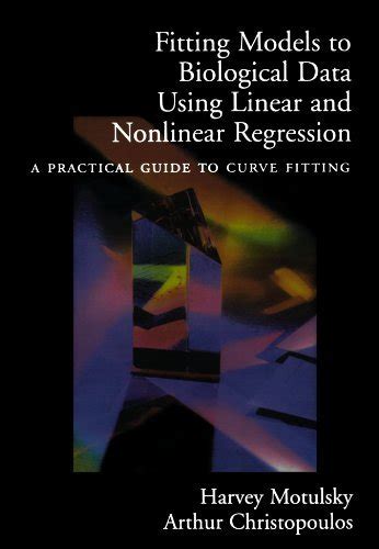 Fitting Models To Biological Data Using Linear And Nonlinear Regression A Practical Guide To