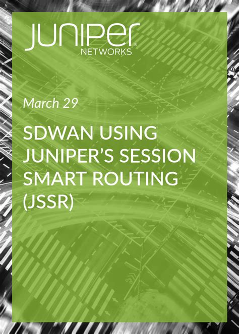 Sdwan Using Junipers Session Smart Routing Jssr