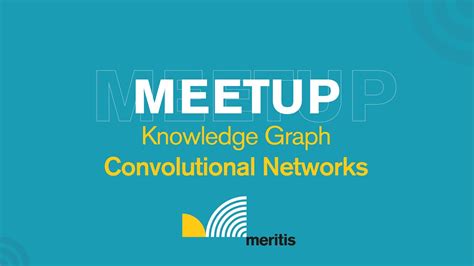 Meetup Introducing Knowledge Graph Convolutional Networks Youtube