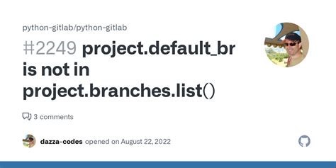 Projectdefaultbranch Is Not In Projectbrancheslist · Issue 2249 · Python Gitlabpython