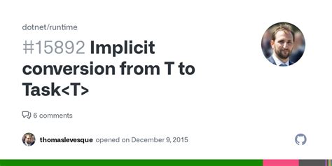 Implicit Conversion From T To Task · Issue 15892 · Dotnetruntime · Github
