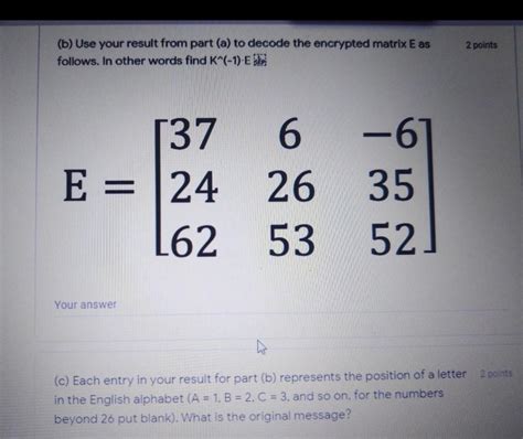 Solved One Method Of Encryption Is To Use A Matrix To Chegg