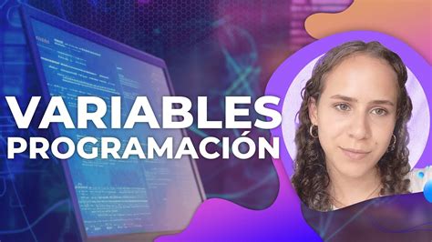 Qué son VARIABLES en PROGRAMACION Cuales existen int string char