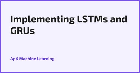 Quiz For Implementing Lstms And Grus Apx Machine Learning