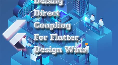 Defang Direct Coupling For Flutter Design Wins