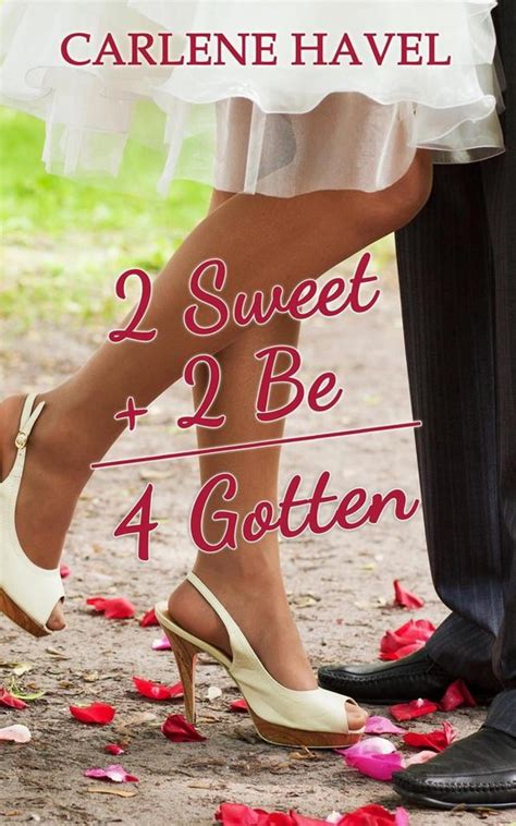 2Sweet 2Be 4Gotten Ebook Carlene Havel 9781955892377 Boeken Bol