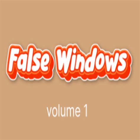 False Windows Volume 1 False Windows