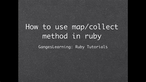 ruby tutorials how to use map or collect method youtube