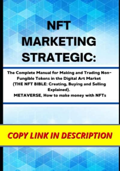 PDF DOWNLOAD NFTs MARKETING STRATEGIC The Complete Manual For Making And Trading Non Fungible