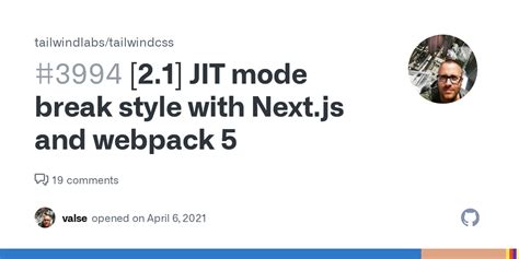 21 Jit Mode Break Style With Nextjs And Webpack 5 · Issue 3994 · Tailwindlabstailwindcss