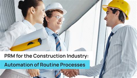 Prm для сфери будівництва Автоматизація рутинних процесів