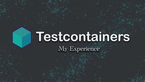 Isaac Afrifa On Linkedin Exploring Testcontainers My Experience