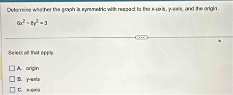 solved determine whether the graph is symmetric with respect to the x