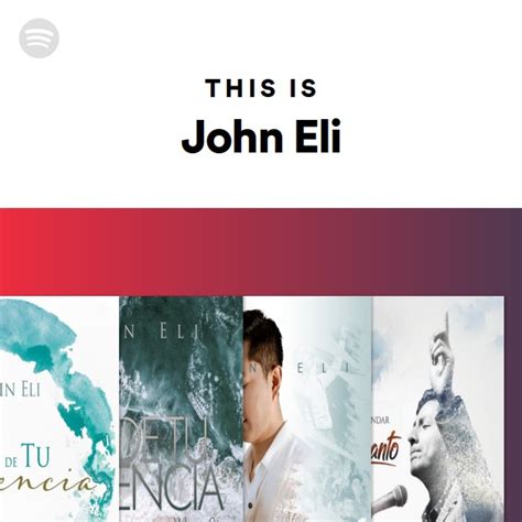 This Is John Eli Playlist By Spotify Spotify