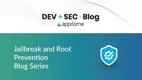 Build Better Jailbreak And Root Detection Appdome Devsec Blog