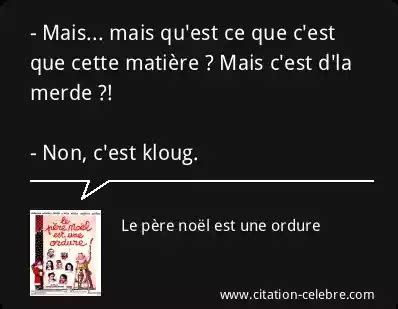 Citation Le P Re No L Est Une Ordure Merde Mais Mais Qu Est Ce Que C Est Que Cette
