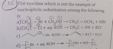 The Reaction Which Is Not The Example Of Nucleophilic Substitution Among