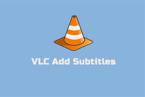 Ultimate Guide On How To Add Subtitles In VLC Permanently