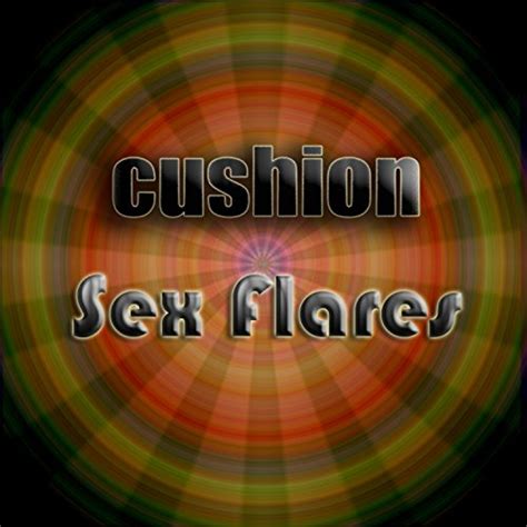 Sex Flares By Cushion On Amazon Music