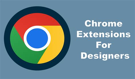 15 Must Have Chrome Extensions For Designers