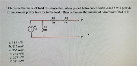 Solved Determine The Value Of Load Resistance That When Chegg Com