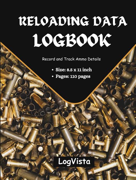 Reloading Data LogBook Detailed Ammo Reloading Data Log Book Perfect For Recording And