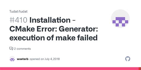 Installation Cmake Error Generator Execution Of Make Failed · Issue