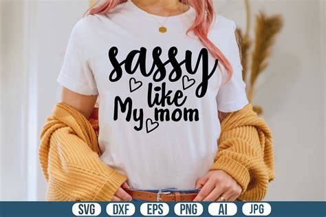 Sassy Like My Mom Svg Graphic By Momenulhossian577 · Creative Fabrica