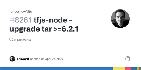 Tfjs Node Upgrade Tar 6 2 1 Issue 8261 Tensorflow Tfjs GitHub