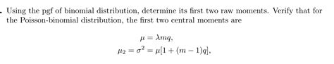Solved Using The Pgf Of Binomial Distribution Determine Its