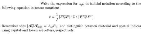 Solved Write The Expression For Cijkt In Indicial Notation