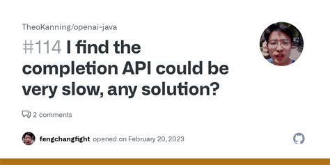 I Find The Completion API Could Be Very Slow Any Solution Issue