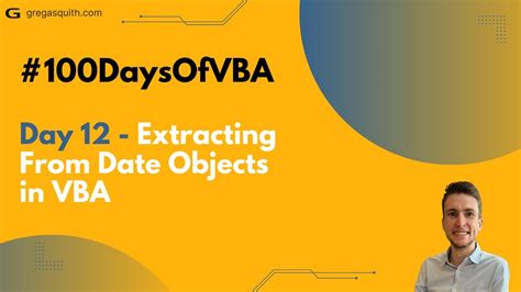 100daysofvba Day 12 Extracting From Date Objects In Vba Youtube